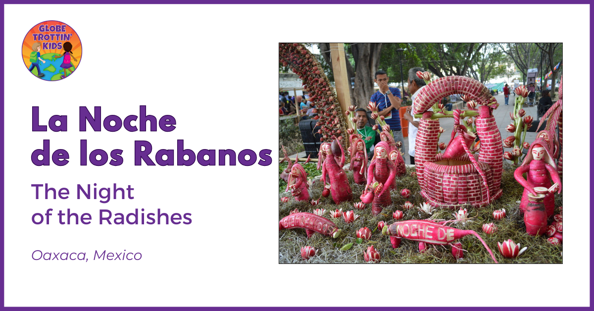 La Noche de los Rábanos: The Night of the Radishes