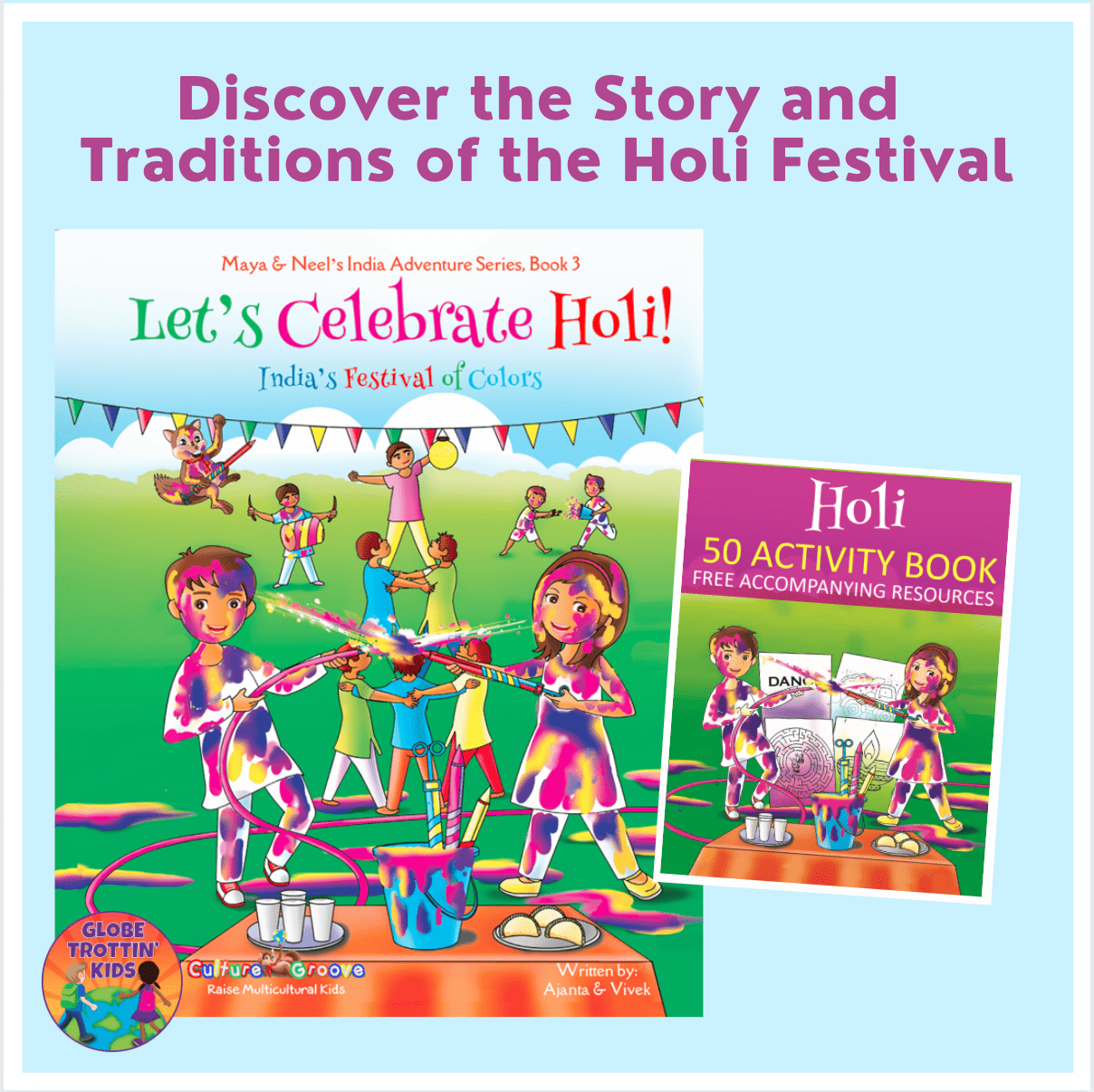 Let's Celebrate Holi! India's Festival of Colors | Globe Trottin' Kids