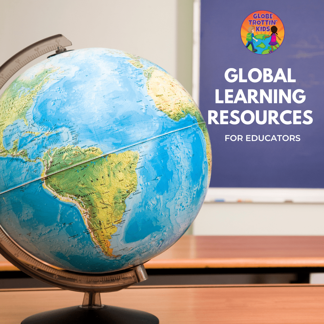 Global Learning Resources for Educators - Globe Trottin' Kids