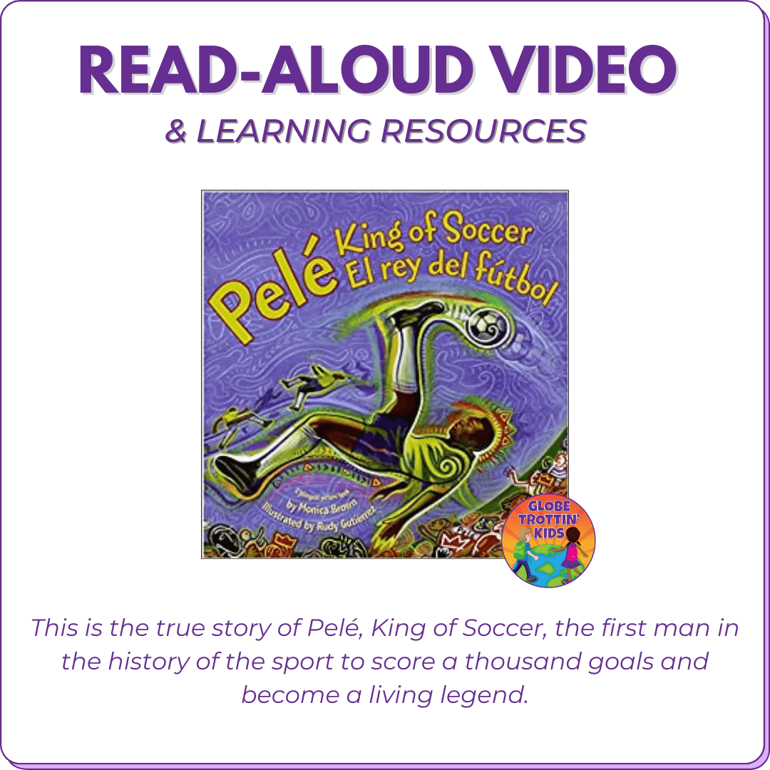 Pelé King of Soccer Read-Aloud Video and Resources - Globe Trottin' Kids