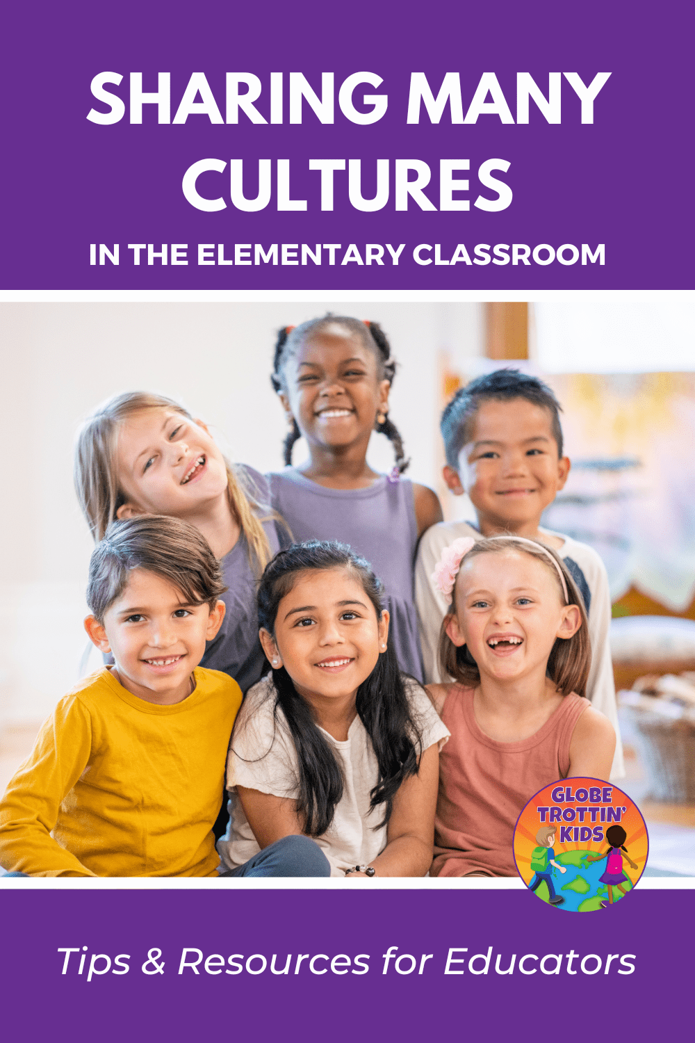 Sharing Many Cultures in the Elementary Classroom - Globe Trottin' Kids