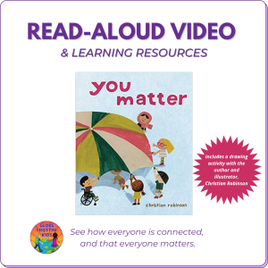 You Matter Read-Aloud Video and Teaching Resources
