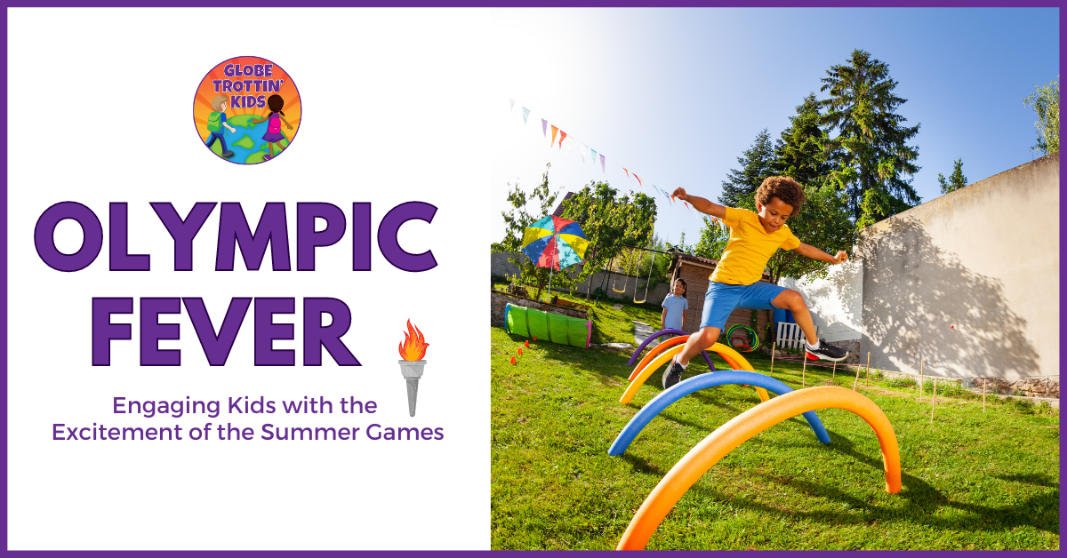 Olympic Fever: Engaging Kids with the Excitement of the Summer Games