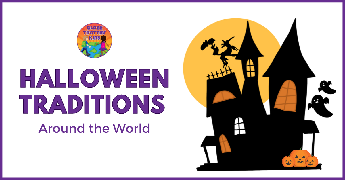 Halloween Traditions Around the World - Globe Trottin' Kids