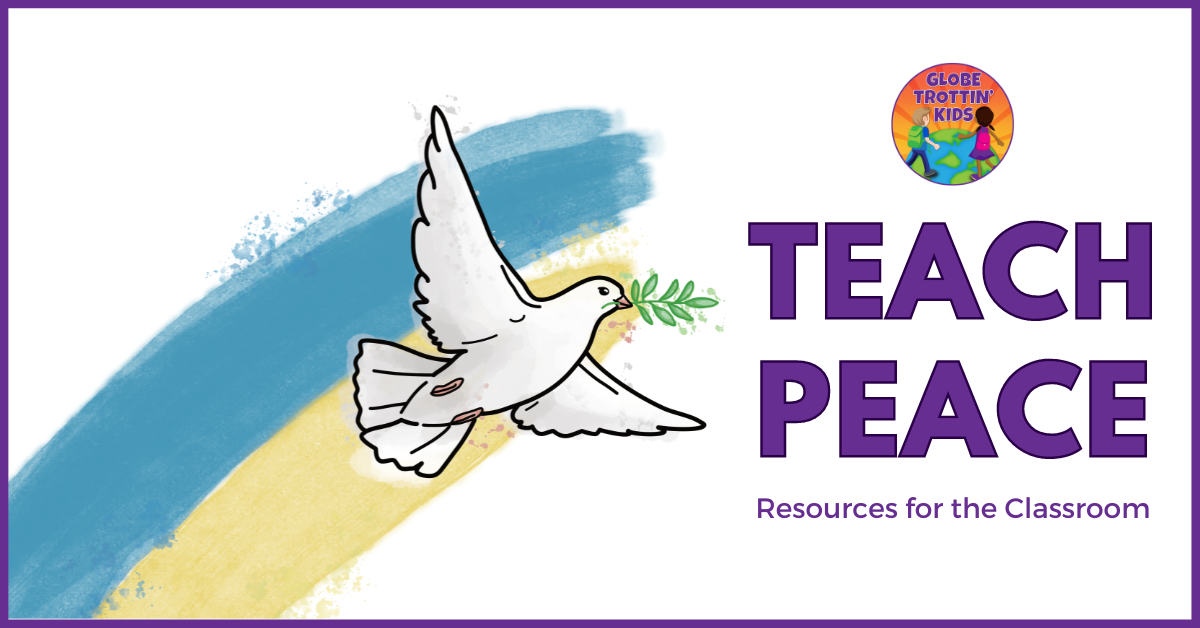Teach Peace: Books & Activities for Kids - Globe Trottin' Kids