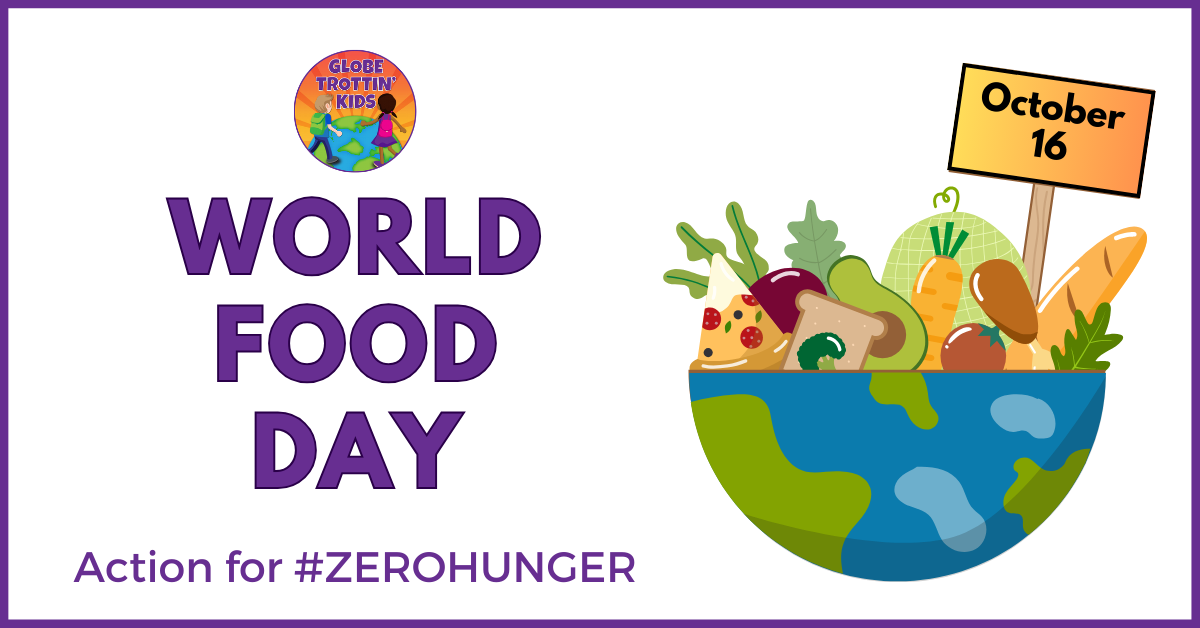 World Food Day: Action for #ZeroHunger - Globe Trottin' Kids