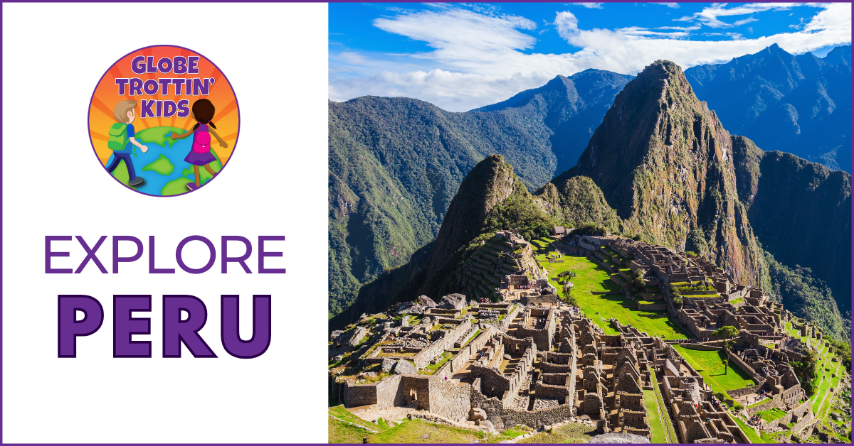 Peru - Globe Trottin' Kids